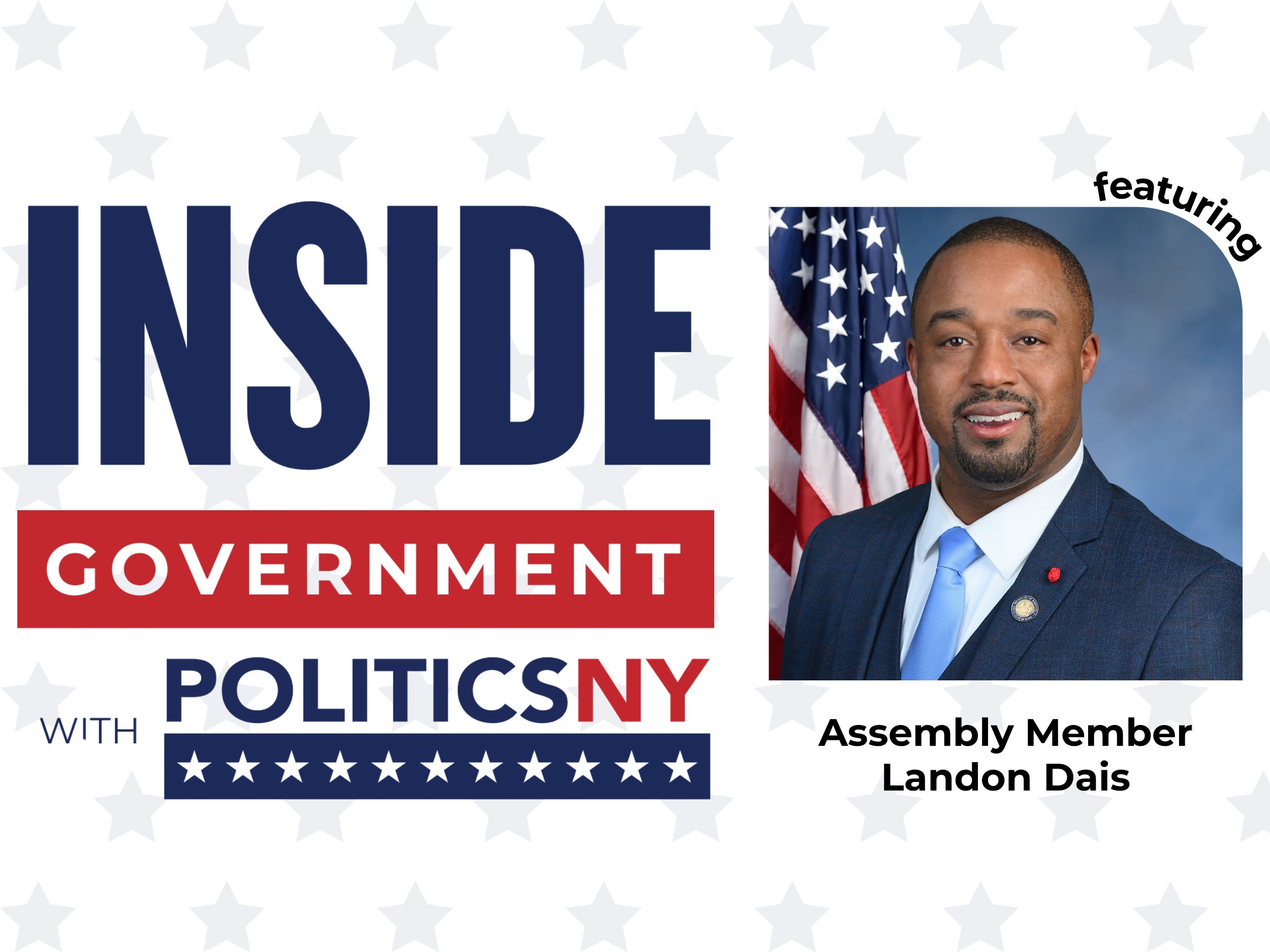 Inside Government with PoliticsNY: A Q&A with Assembly Member Landon Dais