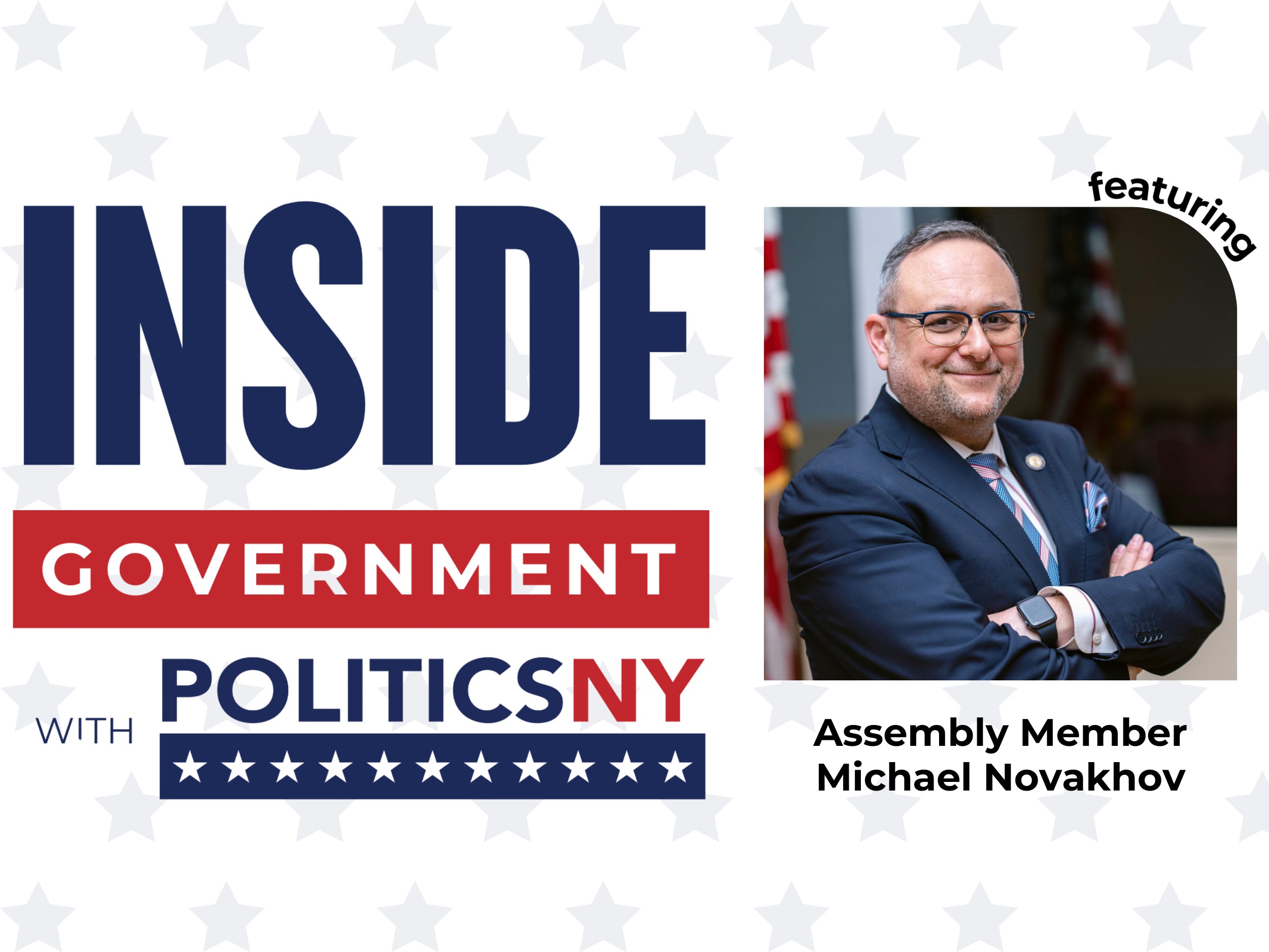 Inside Government with PoliticsNY: A Q&A with Assembly Member Michael ...