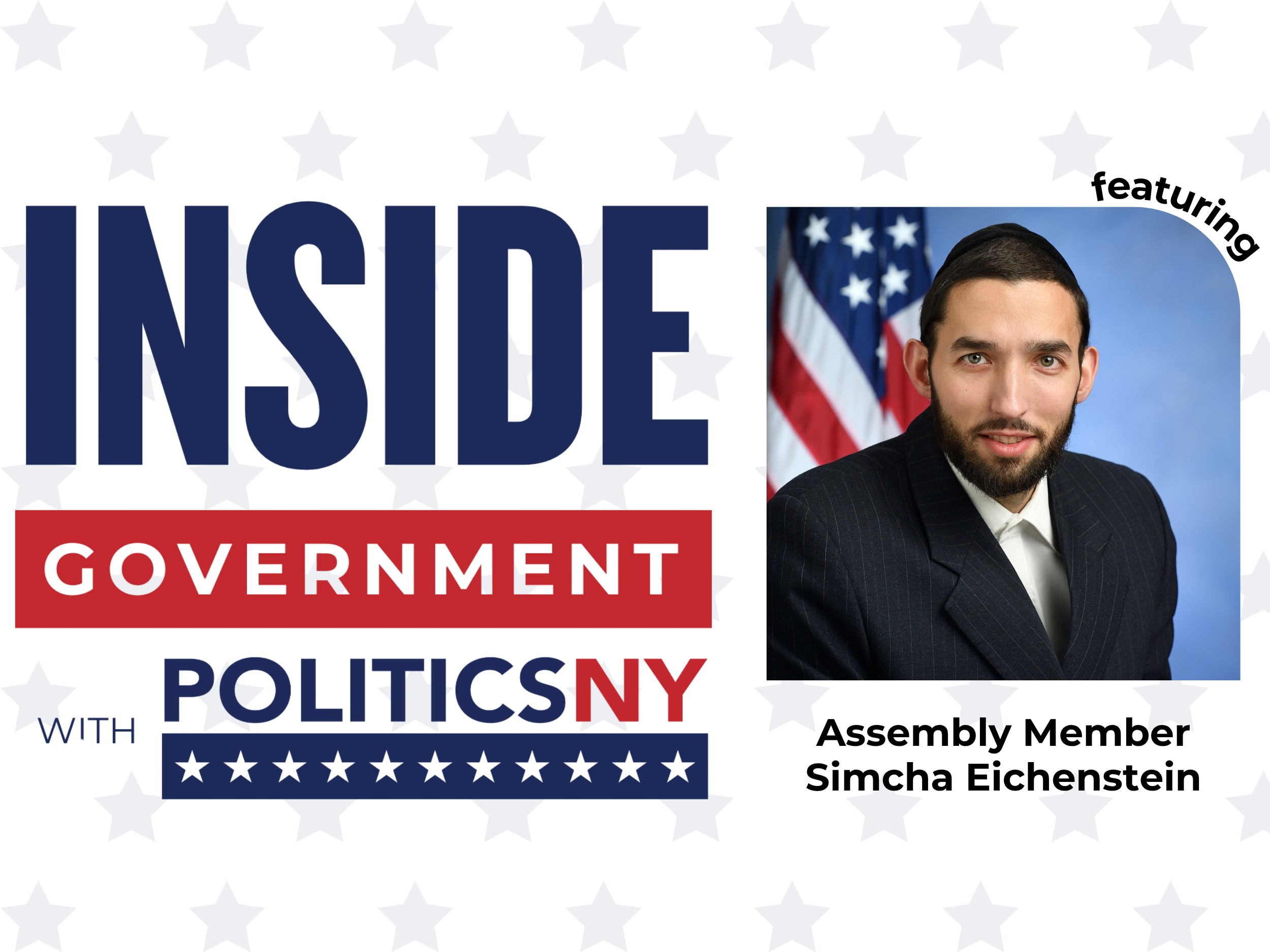 Inside Government with PoliticsNY: A Q&A with Assembly Member Simcha ...