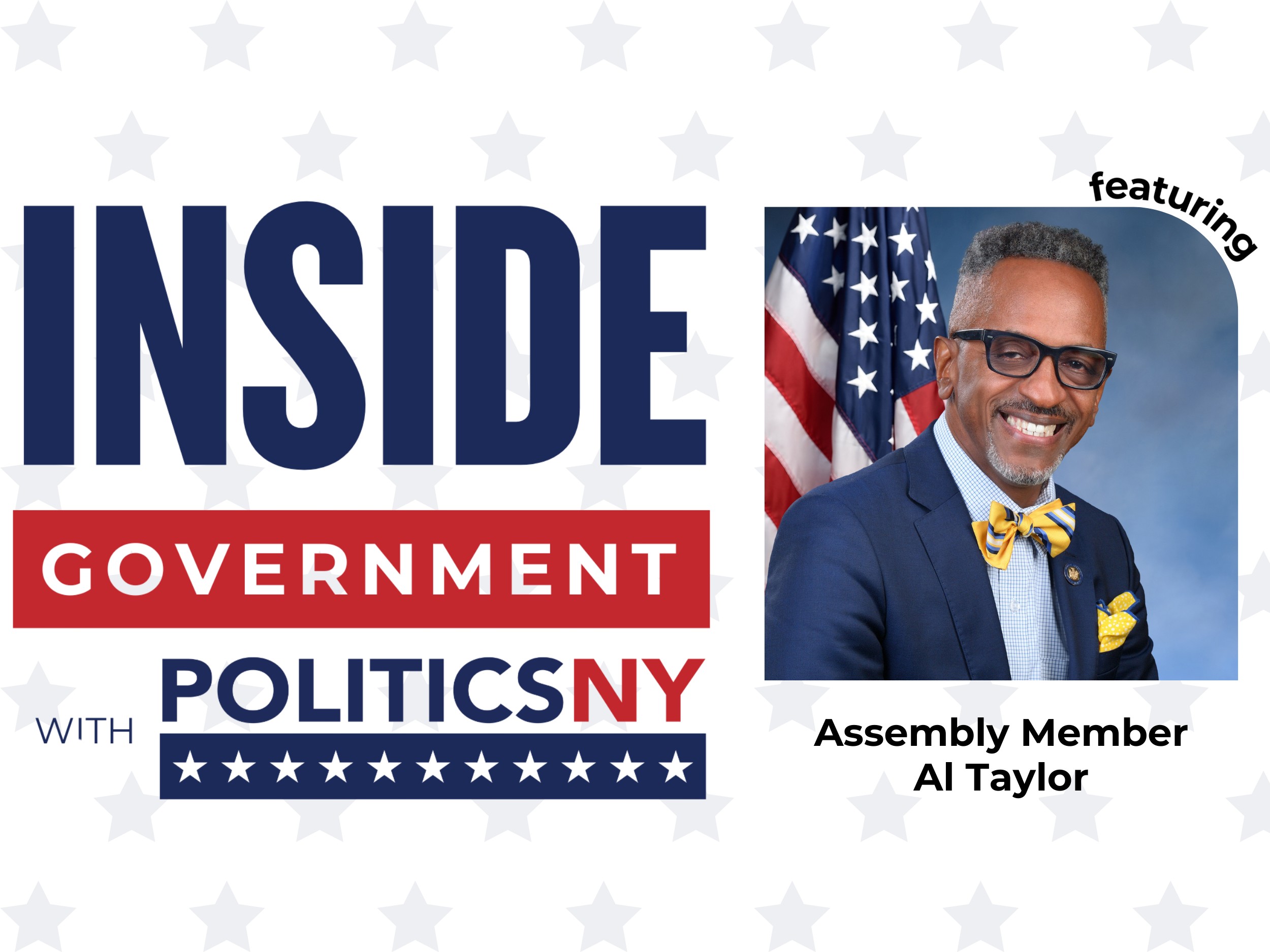 Inside Government with PoliticsNY: A Q&A with Assembly Member Al Taylor