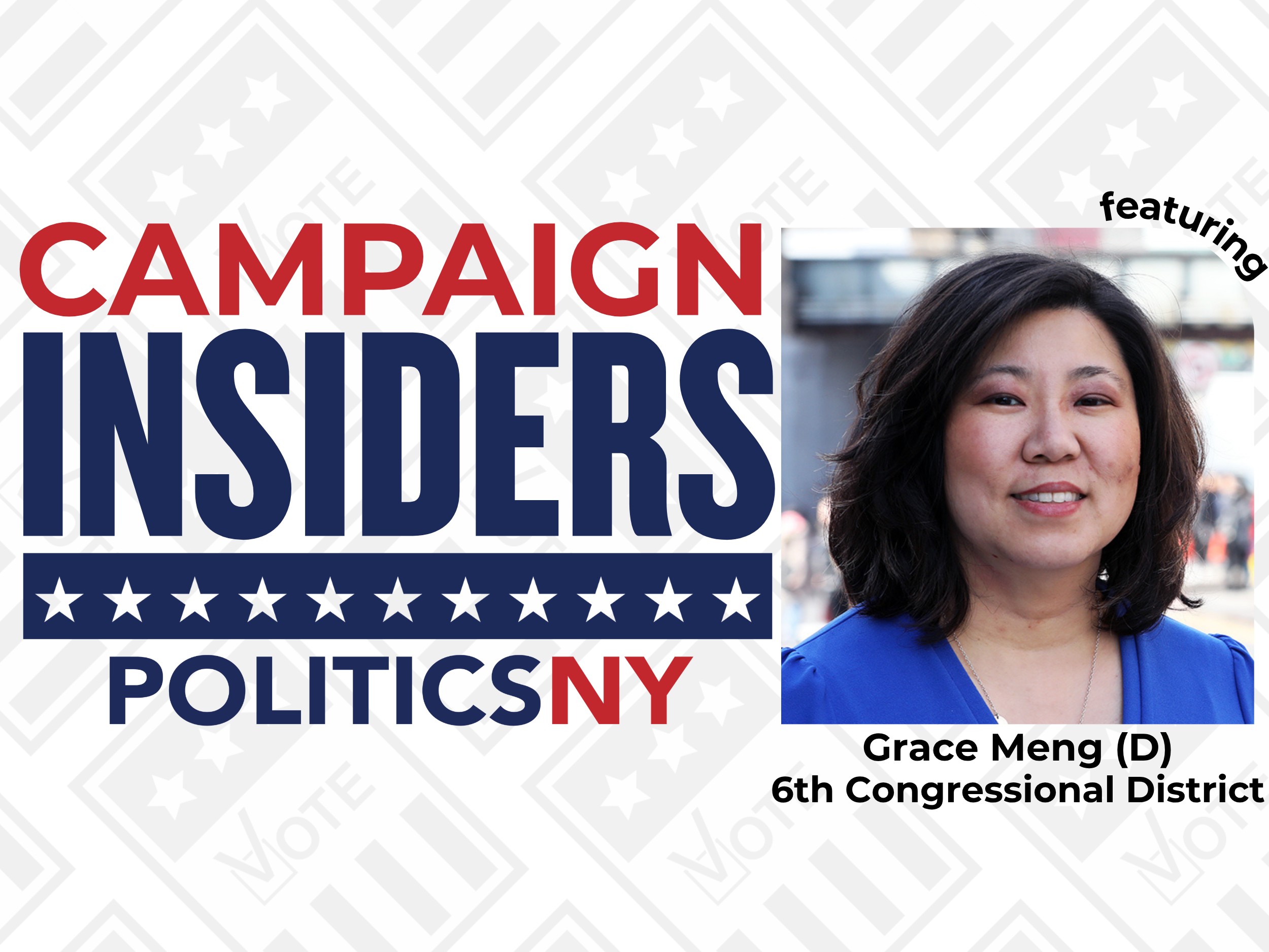 Campaign Insiders: A Q&A with NY-6 Candidate U.S. Representative Grace Meng