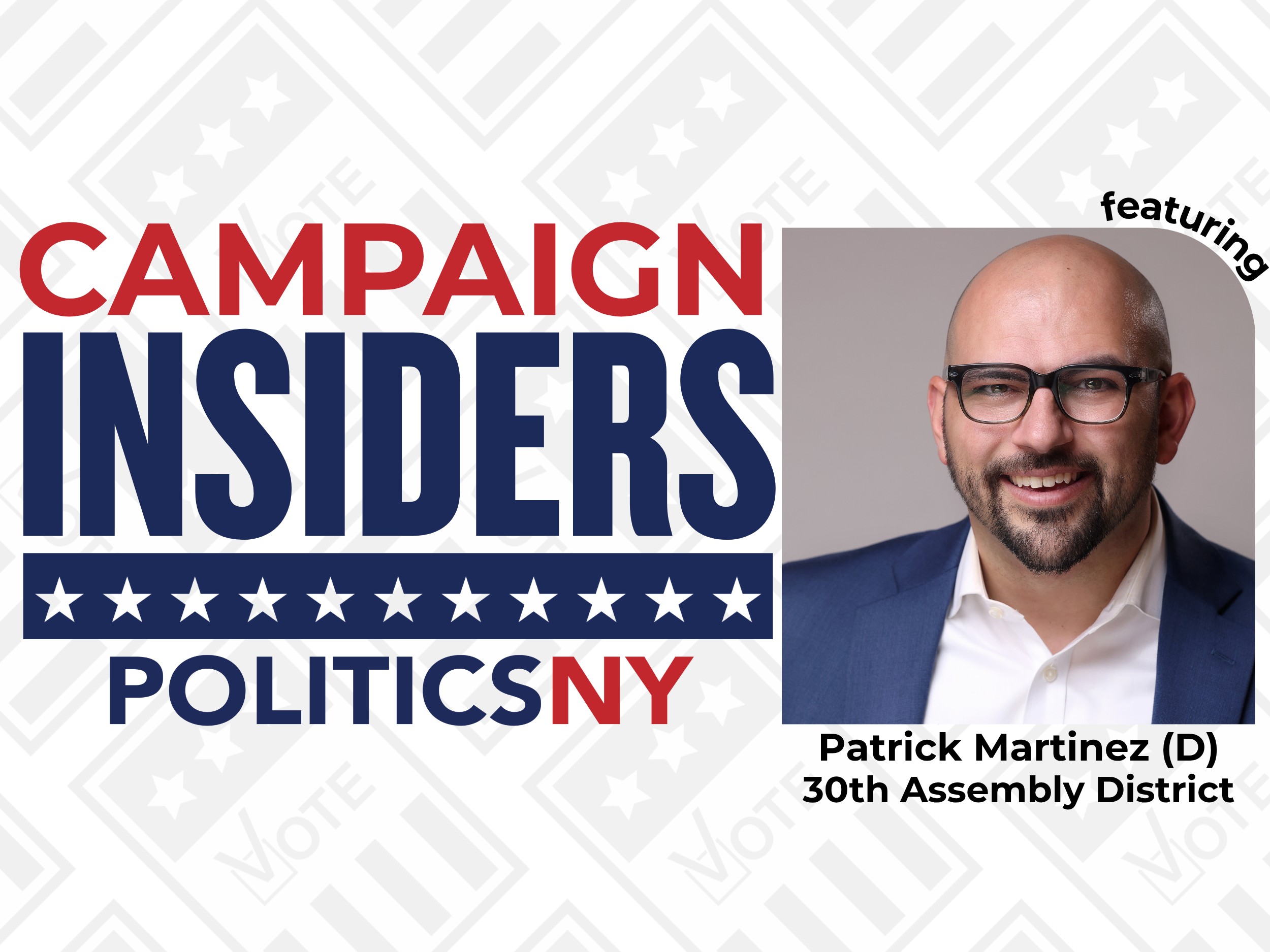 Campaign Insiders: A Q&A with AD-30 Candidate Patrick Martinez